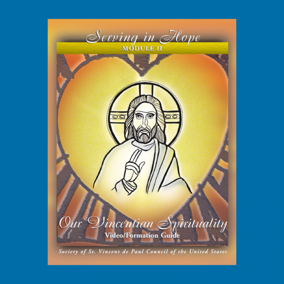 Serving In Hope-Our Vincentian Vocation Module I - SVDP USA